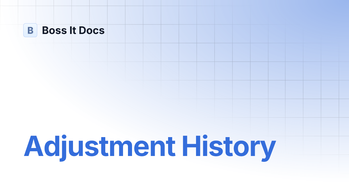 Adjustment History | Boss It Docs