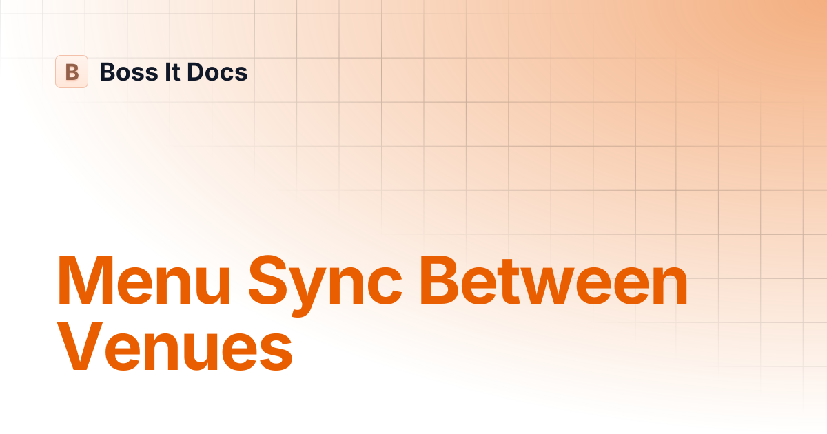Menu Sync Between Venues | Boss It Docs
